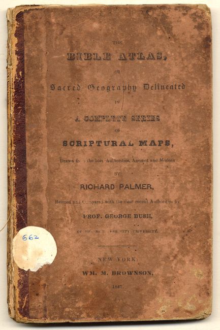 "The Bible Atlas, or Sacred Geography Delineated, in A" by Palmer, ca. 1847