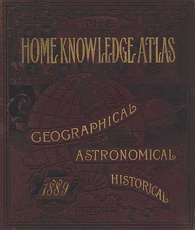 "The Home Knowledge Atlas. Geographical, Astronomical," by Cram [& Co ...